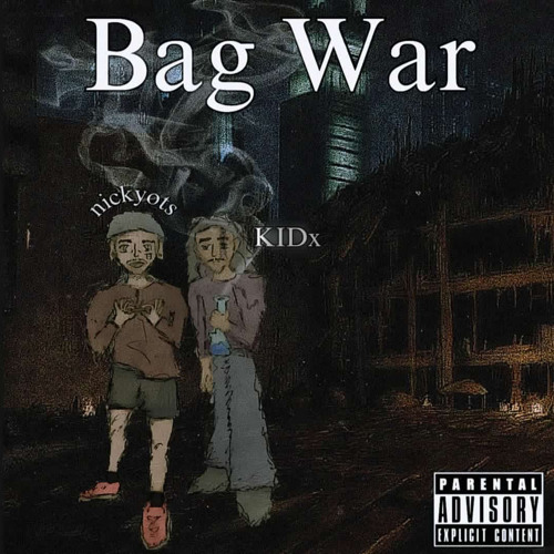 Stream bag war ft KIDx (prod@midnightsnack) by nickyonthesticks ...