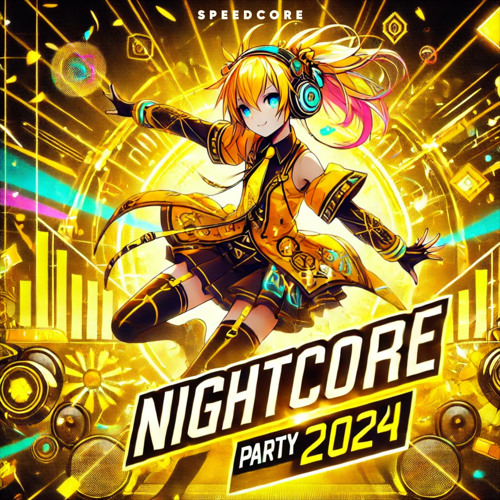 Stream Speedcore | Listen to Nightcore Party 2024 playlist online for ...