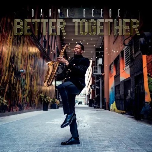 Stream Daryl Beebe : Better Together by SmoothJazz.com Global | Listen ...