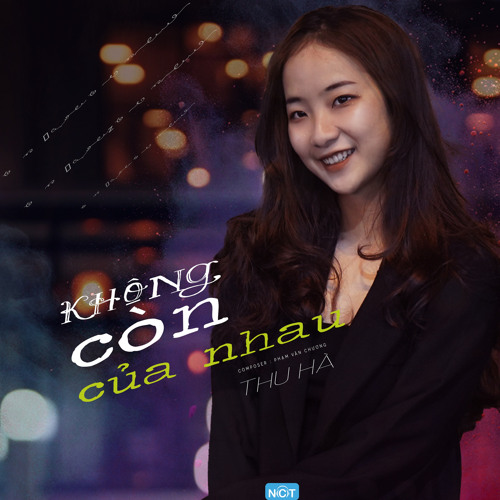 Stream Thu Hà | Listen to Không Còn Của Nhau playlist online for free on SoundCloud