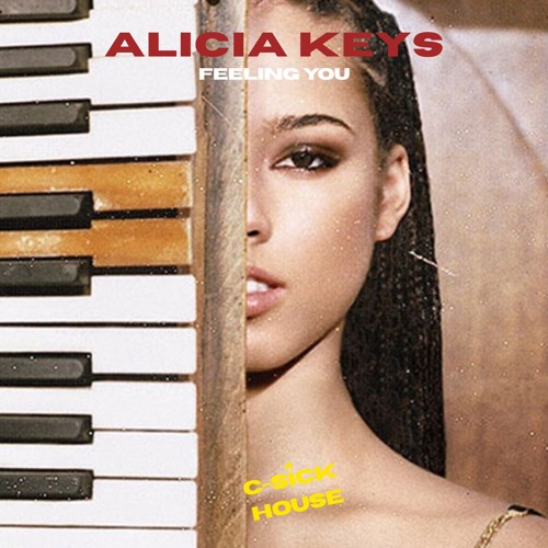 Stream Alicia Keys - "Feelin You" (C-Sick House Remix) by C-Sick House ...