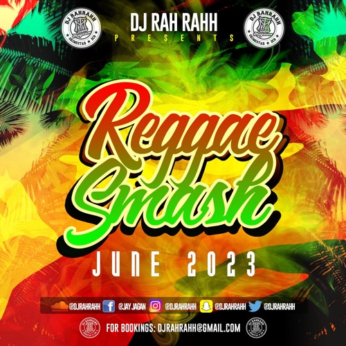 Stream DJ RaH RahH - Reggae Smash (June 2023) - Reggae by djrahrahh ...