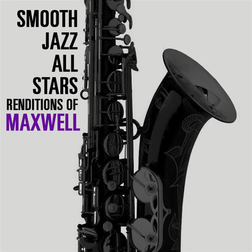 Stream Smooth Jazz All Stars | Listen to Smooth Jazz All Stars Renditions of Maxwell playlist ...
