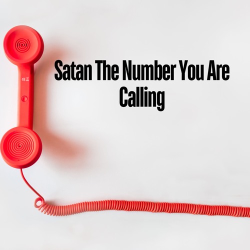 Stream Satan the Number You Are Calling by DJ Dr Wise | Listen online ...