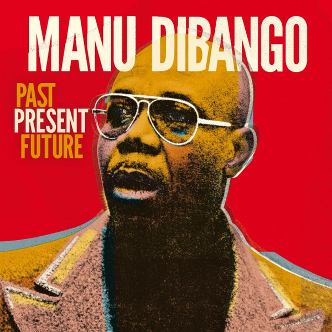 Stream Manu Dibango | Listen to Past Present Future (English version ...