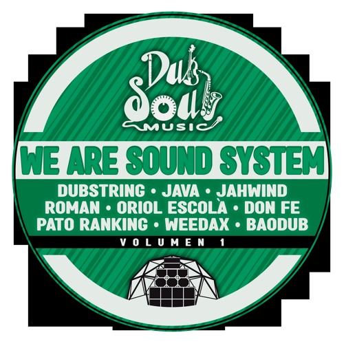 Stream Dub Soul Sound System | Listen to We Are Sound System Vol.1 ...