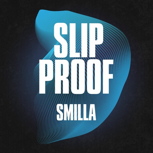 Stream Smilla | Listen to Slip Proof playlist online for free on SoundCloud