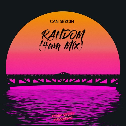 Stream Can Sezgin - Random (4am Mix) by cansezginmusic | Listen online ...