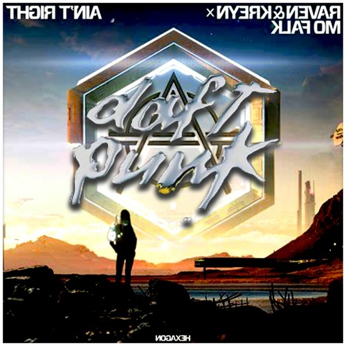 pumpyoursound.com | One More Time × Ain't Right / Daft Punk , Raven