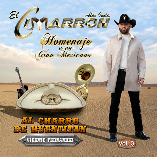 Stream Alex Inda El Cimarron | Listen to Homenaje A Un Gran Mexicano Al ...