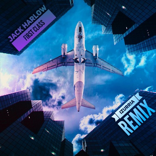 Stream First Class [𝐈𝐙𝐔𝐑𝐑𝐈𝐀 Remix] By 𝐈𝐙𝐔𝐑𝐑𝐈𝐀 Listen Online For Free