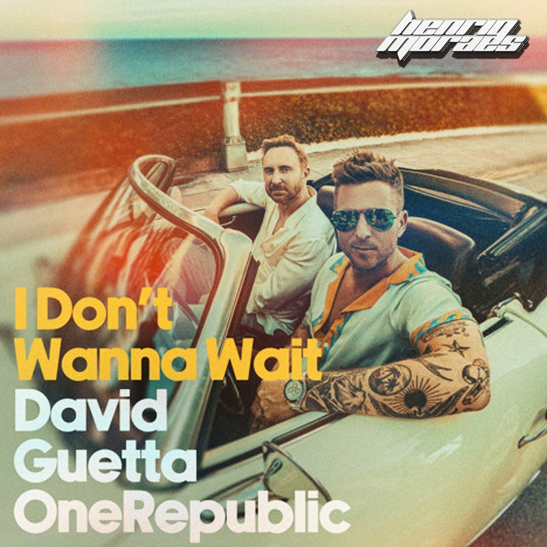 Stream David Guetta & OneRepublic - I Don't Wanna Wait (HenriqMoraes ...