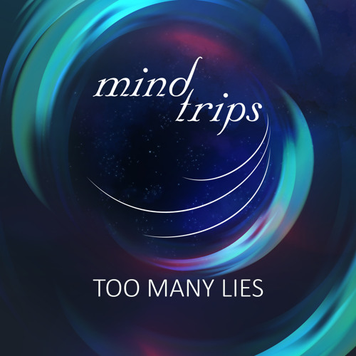 Stream Mind Trips | Listen to Too Many Lies playlist online for free on ...