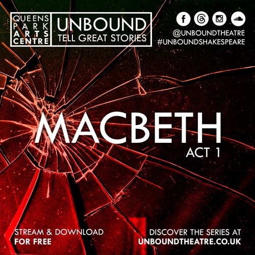 Stream 'Macbeth' (Act 1) by Unbound Theatre | Listen online for free on ...