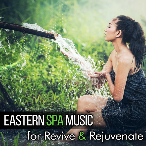Stream Healing Oriental Spa Collection Listen To Eastern Spa Music