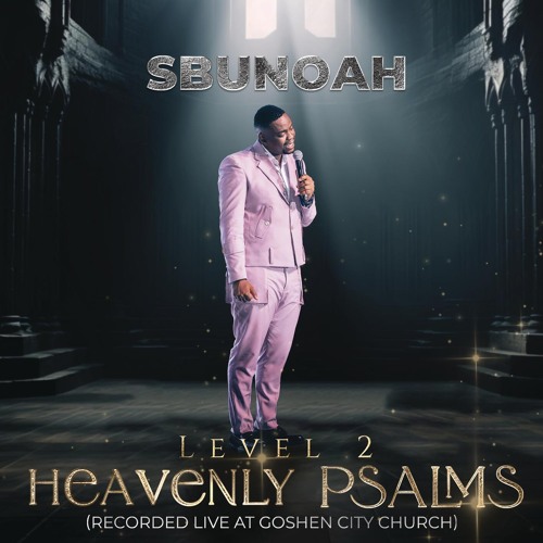 Stream Sbu Noah | Listen to Heavenly Psalms - Level 2 (Live at Goshen ...