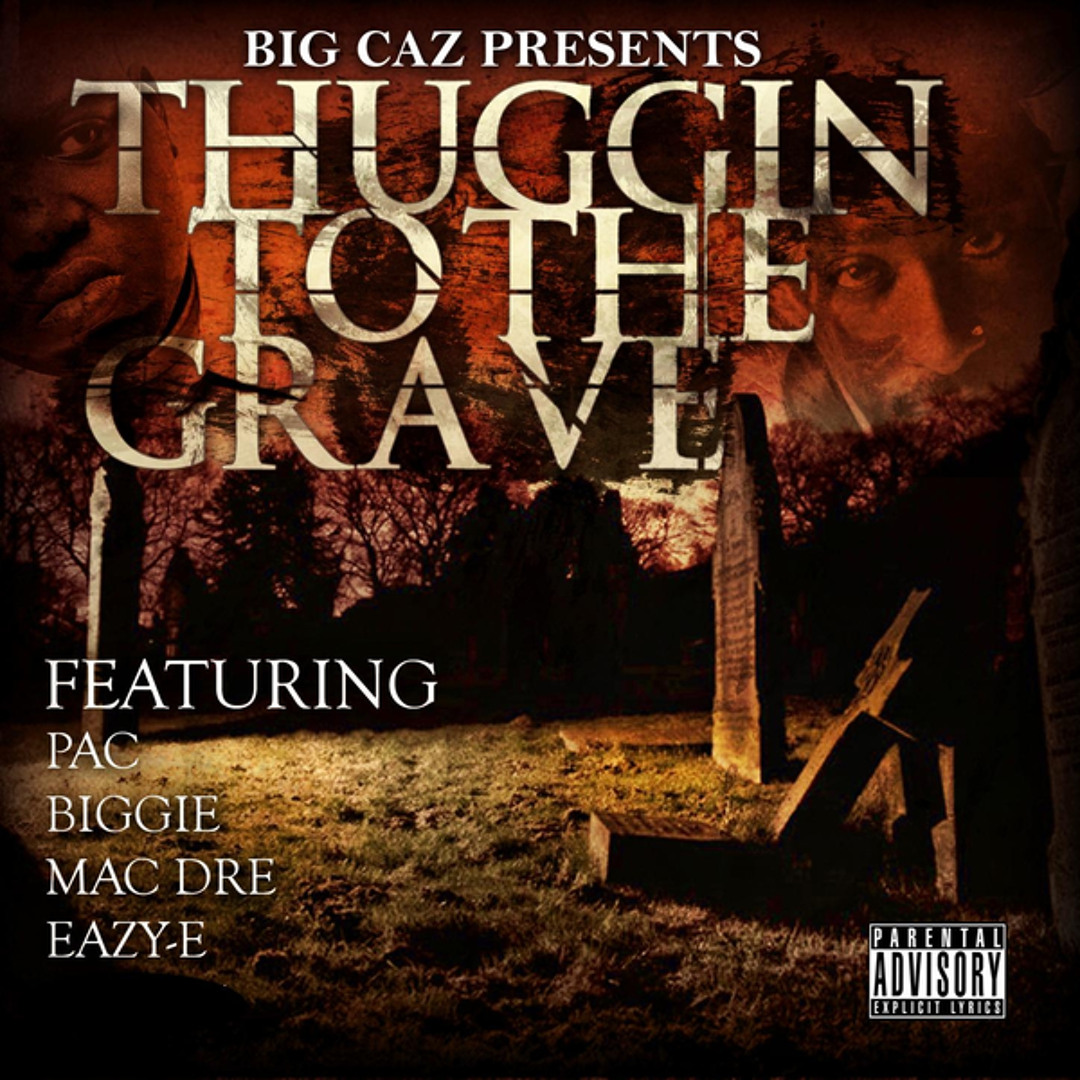 Stream Big Caz | Listen to Thuggin To The Grave playlist online for ...