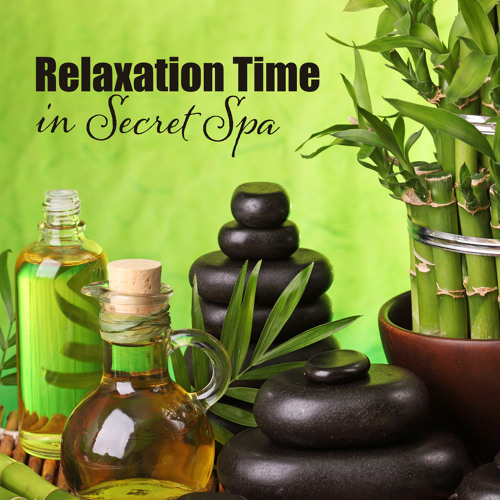 Stream Relaxation Zone | Listen to Relaxation Time in Secret Spa ...