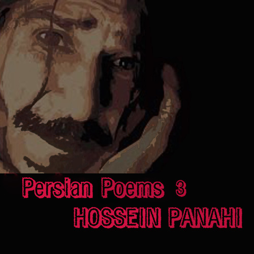 Stream Hossein Panahi | Listen to Persian Poems - 3 (اشعار حسین پناهی ...