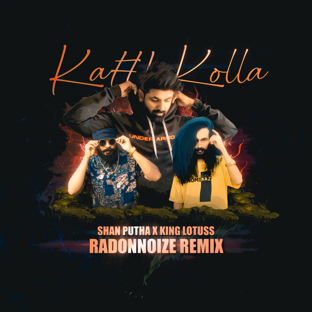 Stream Ka#! Kolla - Shan Putha X Lotus (RadonNoize Remix) by RadonNoize ...