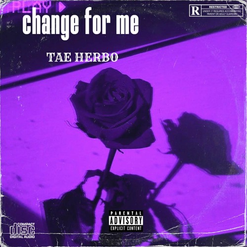 Stream Change For Me by Tae Herbo | Listen online for free on SoundCloud