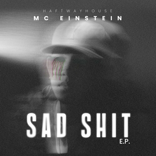 Stream MC Einstein | Listen to Sad Shit EP playlist online for free on ...