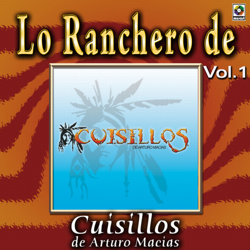 Stream Banda Cuisillos | Listen to Lo Ranchero De Cuisillos Vol. 1 ...