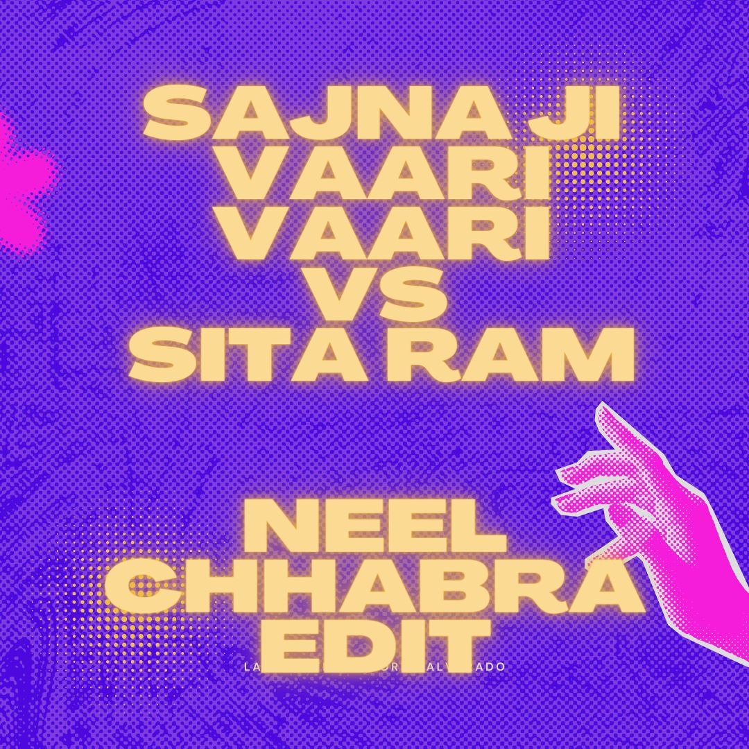 Stream Sajna Ji Vari Vari vs Sita Ram (Neel Chhabra Mashup) by Neel ...