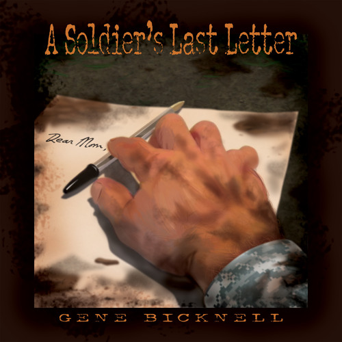 Stream Gene Bicknell | Listen to A Soldier's Last Letter playlist ...