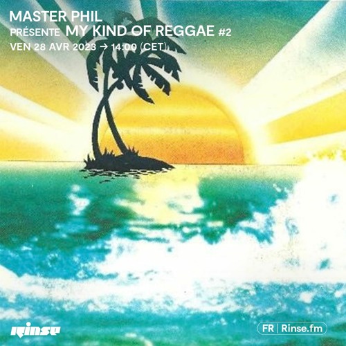 Stream Master Phil présente My Kind of Reggae #2 - 28 Avril 2023 by ...