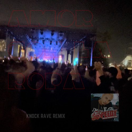 Stream Amor Con la Ropa - Sir Speedy - Knock Rave Edit - Update Nov ...