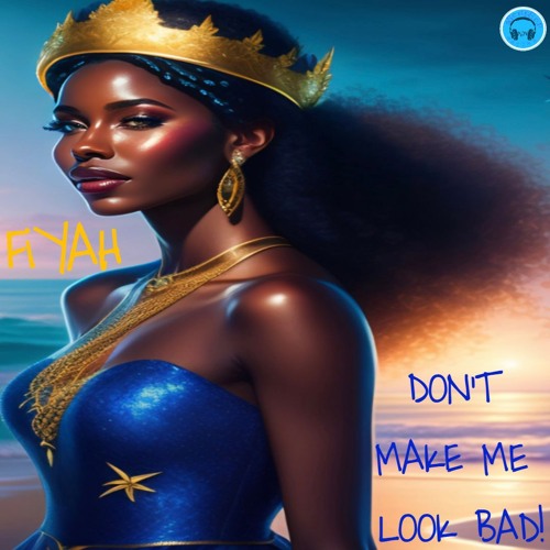 Stream DON'T MAKE ME LOOK BAD! by Lady Fiyah Baht Israel | Listen ...