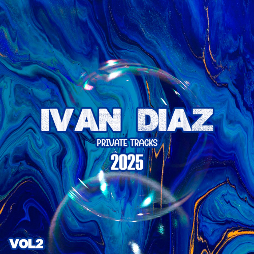 Stream IVAN DIAZ PRIVATE TRACKS 2025 VOL 2 (DOWNLOAD) by Ivan Diaz | Listen online for free on ...