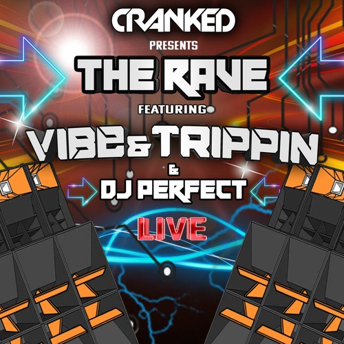 Stream MC Vibe & Trippin DJ Perfect // CRANKED // THE RAVE & LEGION OF DOOF // by CRANKED ...