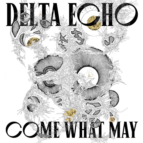 Stream DELTA ECHO | Listen to COME WHAT MAY playlist online for free on ...