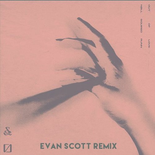 Stream nøll, Squired, RUNN - Out of Love (Evan Scott Remix) by Evan Scott | Listen online for ...