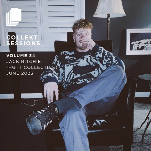 Stream Collekt Sessions: JACK RITCHIE | Volume 34 by COLLEKT HOUSE ...