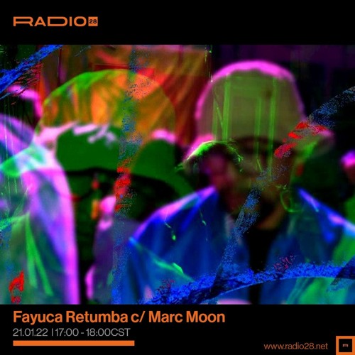 Stream Fayuca Retumba c/ Marc Moon @Radio 28 (21 de Enero, 2023) by ...