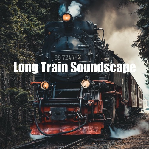 Stream Train Sounds | Listen to Long Train Soundscape playlist online ...
