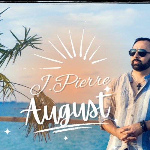 Stream J. Pierre - August by JeanPierreOfficial | Listen online for ...