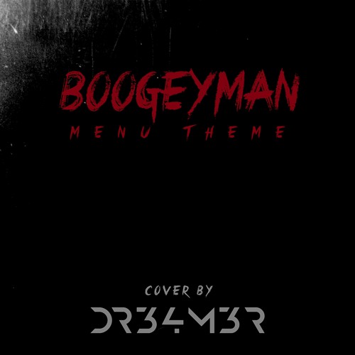 Stream Boogeyman - Menu Theme (Metal Cover By DR34M3R) by DR34M3R ...