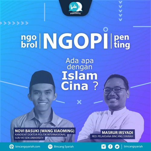 Stream ISLAM DAN POLITIK DI CHINA (NOVI BASUKI)-NGOPI di BS #8 by ...