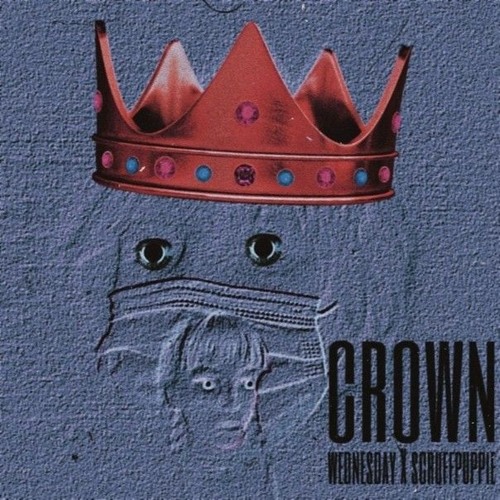 Stream Wednesday - CROWN (ft. scruffpuppie) by scruffpuppie archive ...