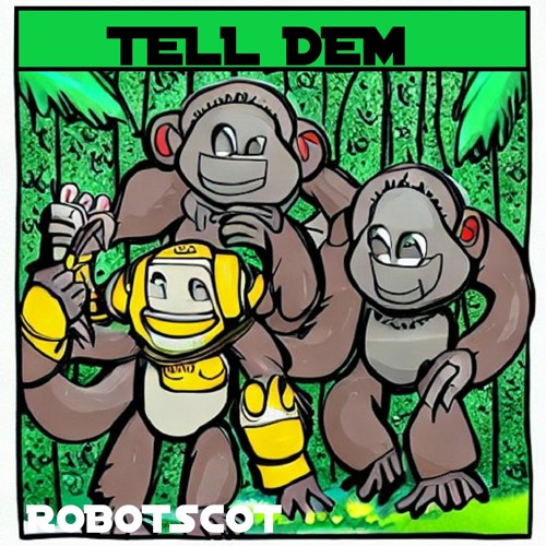 Stream -tell Dem- by Robotscot | Listen online for free on SoundCloud