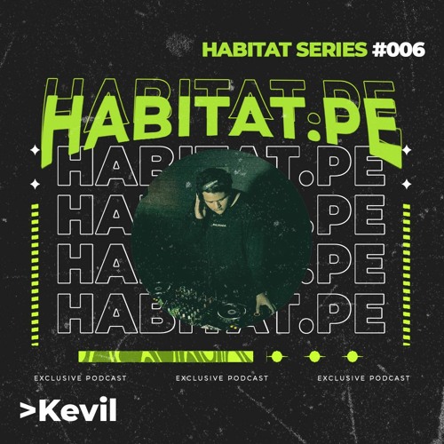 Stream Habitat Series #006 - Kevil by Hábitat.pe | Listen online for ...