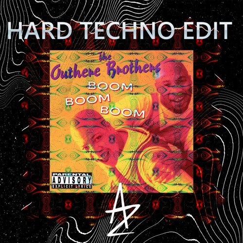 Stream The Outhere Brothers - Boom Boom Boom (Azfor Techno Bootleg ...