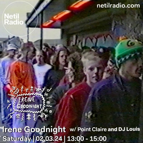 Stream Irene Goodnight w/ Point Claire & DJ Louis - 2nd March 2024 by ...