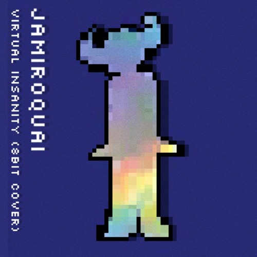 Stream Jamiroquai - Virtual Insanity (8bit cover) by Howl Kumo | Listen ... Stream Jamiroquai - Virtual Insanity (8bit cover) by Howl Kumo | Listen ...