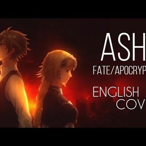 Stream Fate/Apocrypha - Ash (English cover) by Muzan Jackson | Listen ...