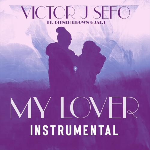 Stream My Lover (Instrumental) by VICTOR J SEFO | Listen online for ...